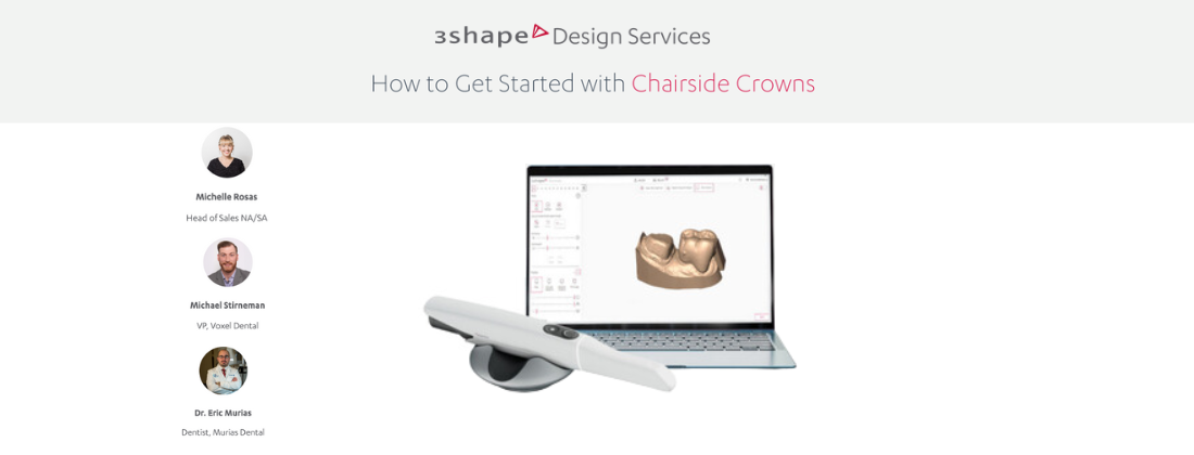 3SHAPE AUTOMATE WEBINAR RECAP: HOW TO GET STARTED WITH CHAIRSIDE CROWNS